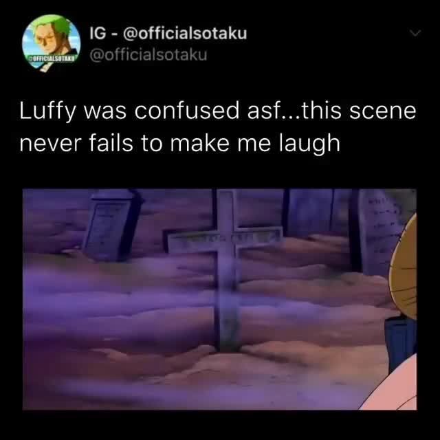 Luffy was confused asf...this scene never fails to make me laugh - iFunny