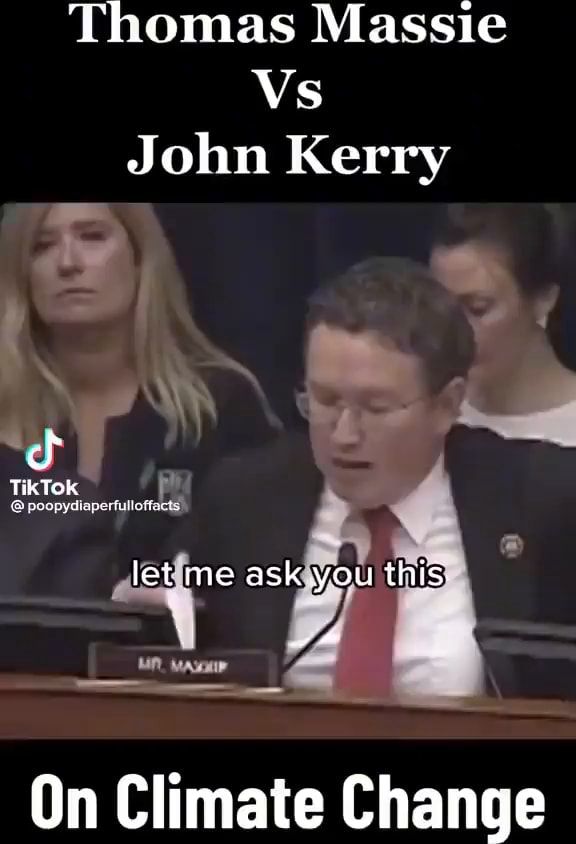 Thomas Massie Vs John Kerry TikTok poopydiaperfull Jet me ask you this ... Thomas Massie Vs John Kerry TikTok poopydiaperfull Jet me ask you this ...
