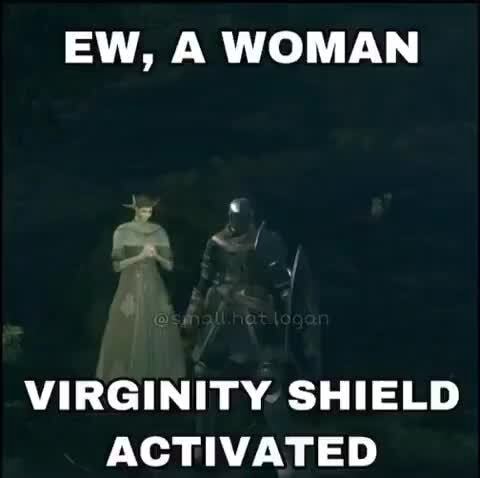 EW, A WOMAN VIRGINITY SHIELD ACTIVATEN - iFunny