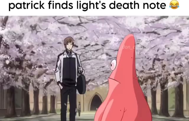 Patrick finds light's death note - iFunny