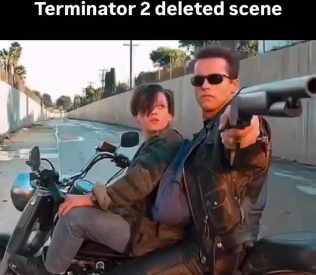 Terminator 2 deleted scene - iFunny