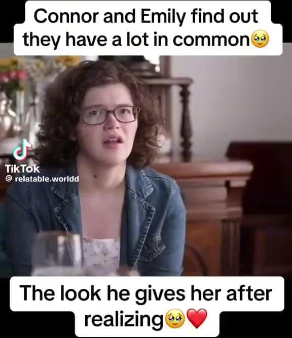 Connor and Emily find out they have a lot in common relatable.worldd ...