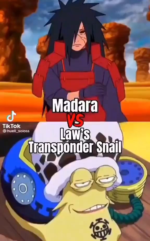 Madara Law's Transponder Snail - iFunny