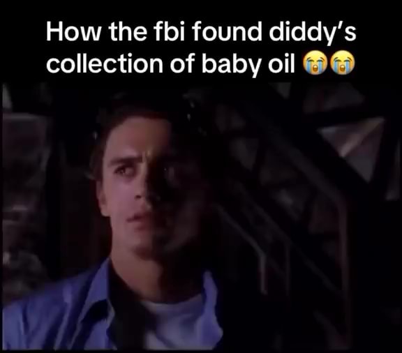 How the fbi found diddy's collection of baby oil - iFunny