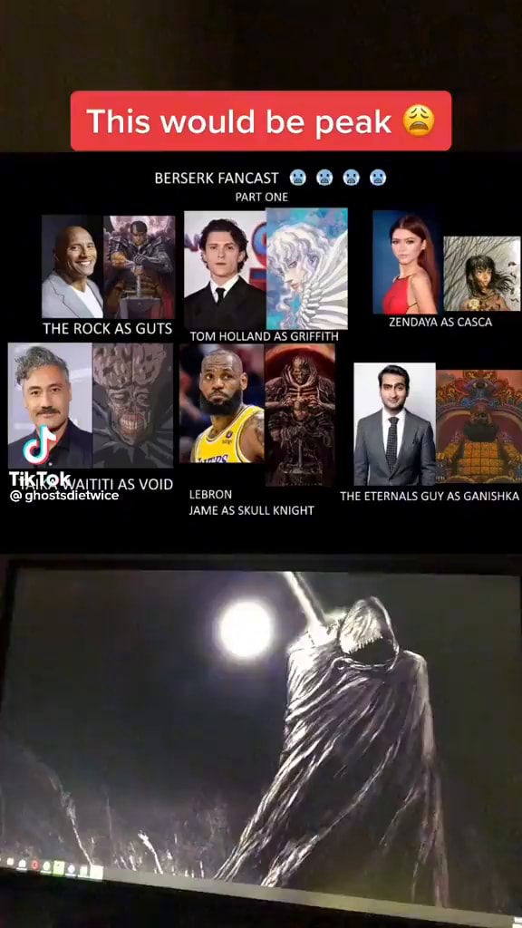 This would be peak BERSERK FANCAST @ @ @ PART ONE THE ROCK AS GUTS TOM ...