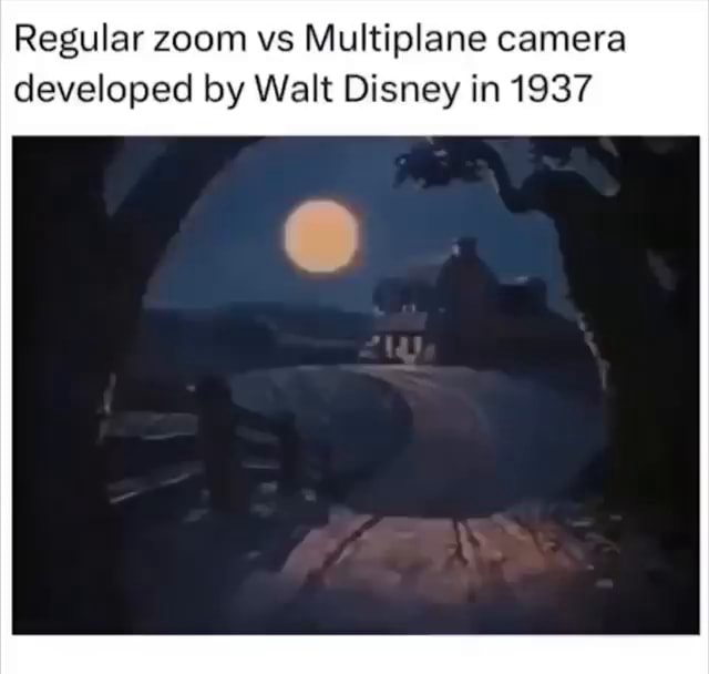 Regular zoom vs Multiplane camera developed by Walt Disney in 1937 - iFunny