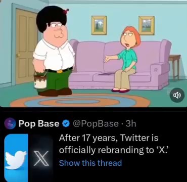 Pop Base @PopBase - After 17 years, Twitter is officially rebranding to ...