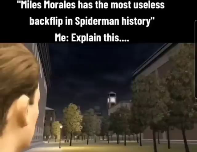 "Miles Morales has the most useless backflip in Spiderman history" Me ...