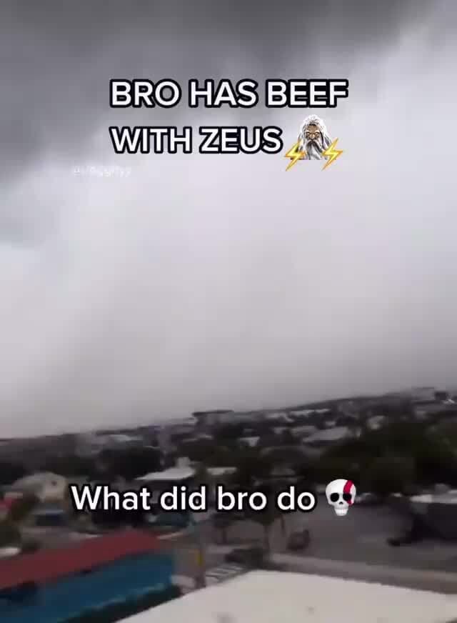 BRO HAS BEEF WITH ZEUS What did bro do - iFunny