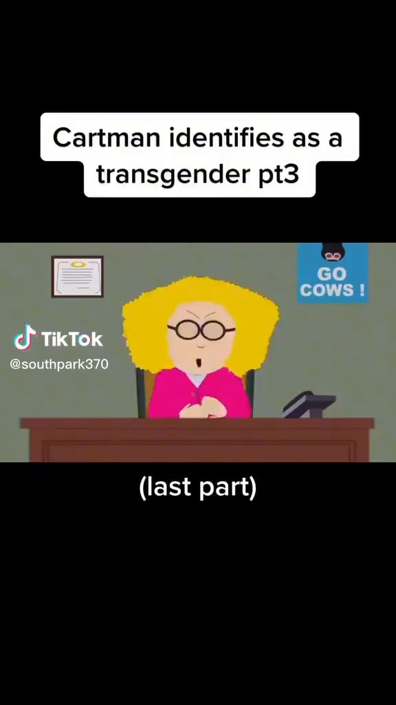 Cartman identifies as a transgender les) GOWS ch TikTok "southpark370 ...