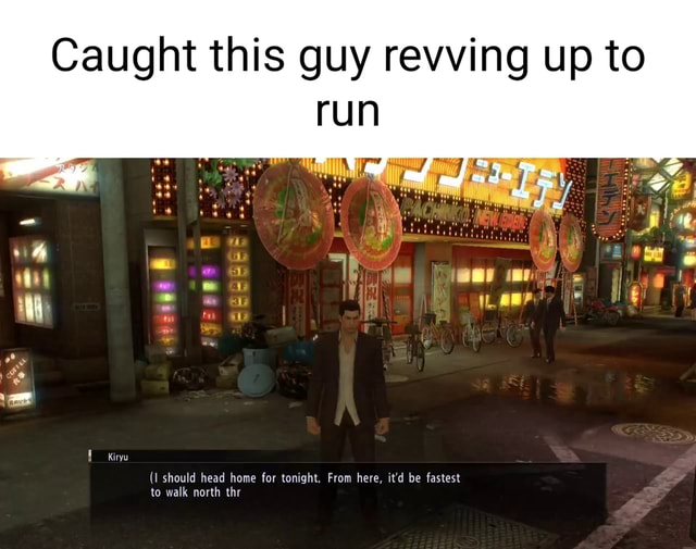 Caught this guy revving up to run Kiryu / \ (I should head home for ...