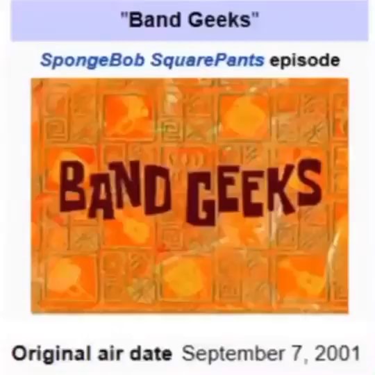 "Band Geeks" SpongeBob SquarePants episode Original air date September ...