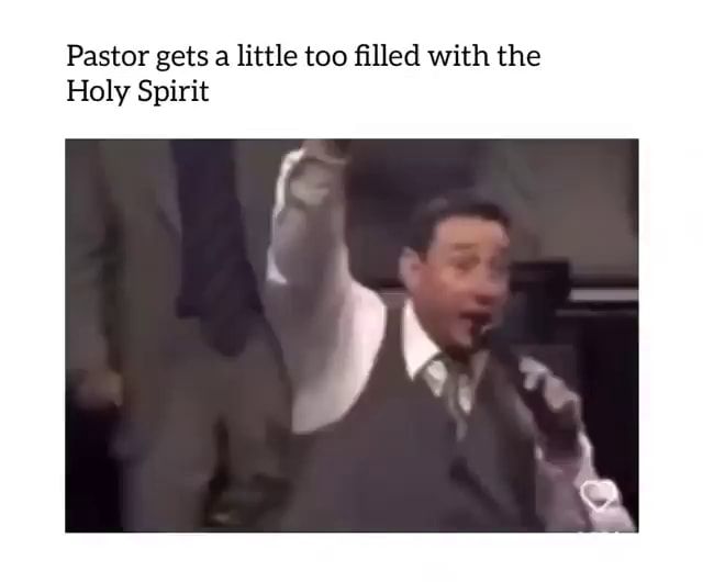 Pastor gets a little too filled with the Holy Spirit - iFunny