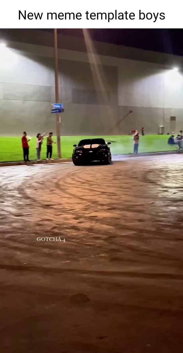 New meme template boys _ = GOTCHA - iFunny