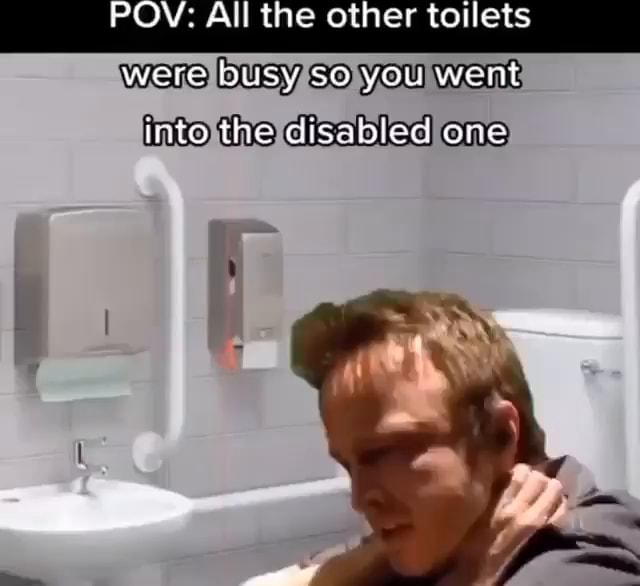 POV: All the other toilets were busy so you went into the disablect one ...