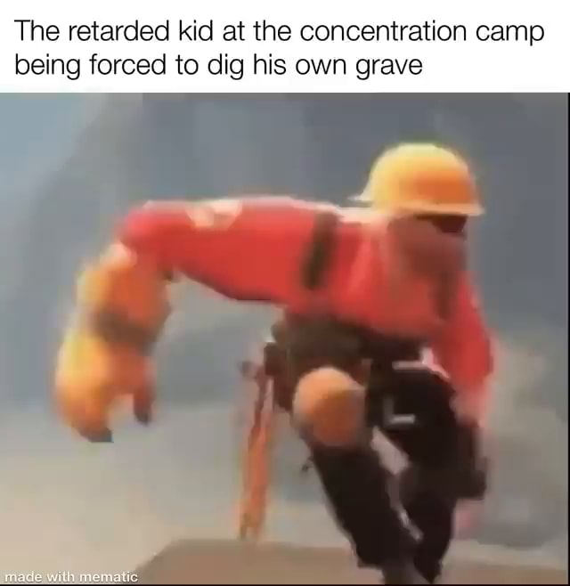 The retarded kid at the concentration camp being forced to dig his own ...