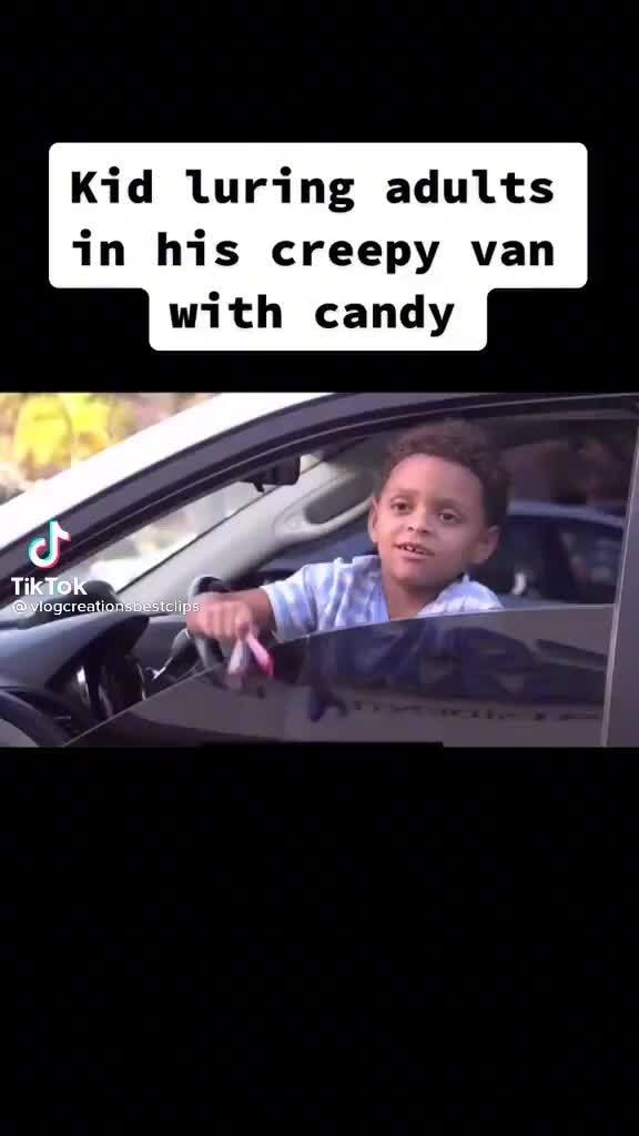 Kid luring adults in his creepy van with candy - iFunny