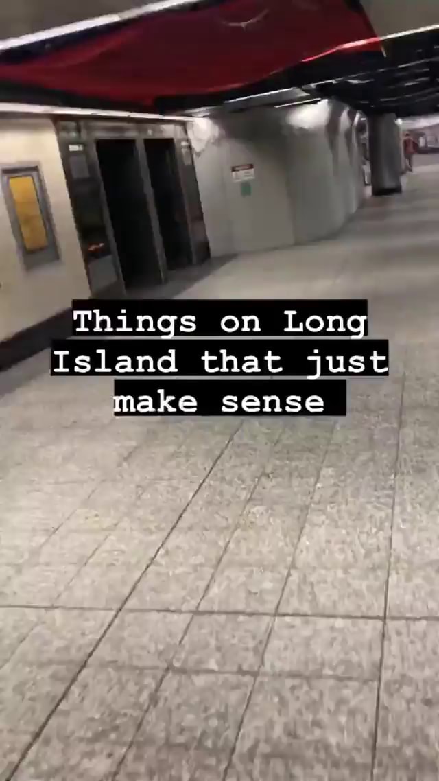 Things On Long Island That Just Make Sense IFunny things-on-long-island-that-just-make-sense-ifunny