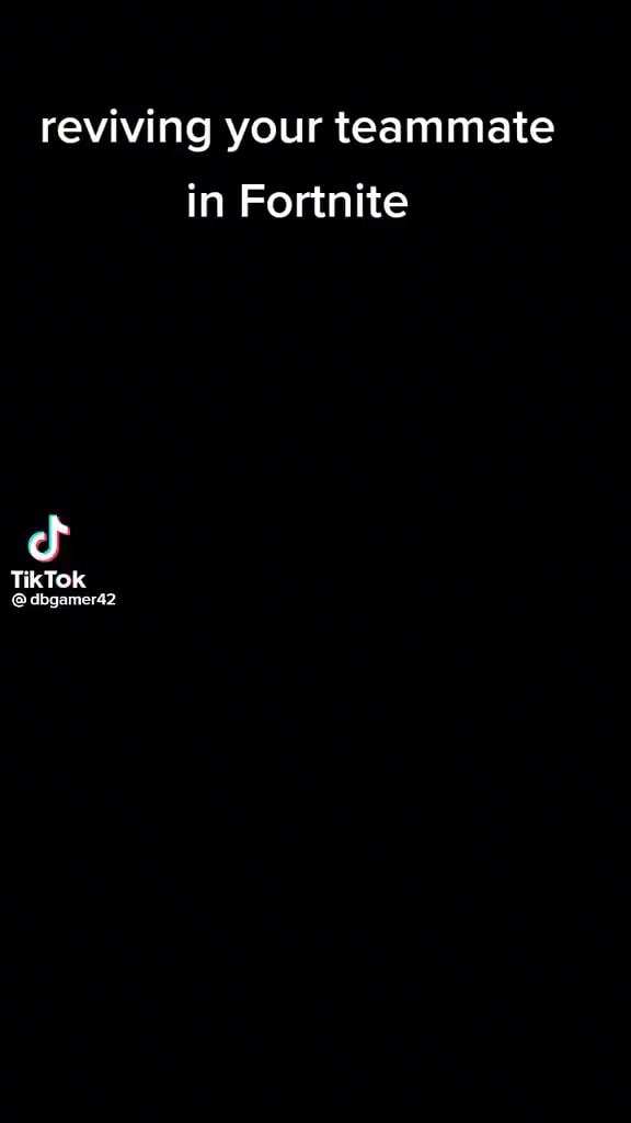 Reviving your teammate in Fortnite TikTok dbgamera2 - iFunny