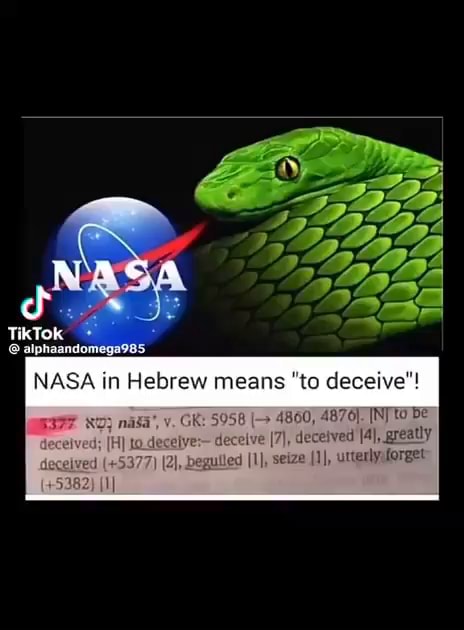 TikTok alphaand NASA in Hebrew means "to deceive"! 860) [NJ tO BE ...