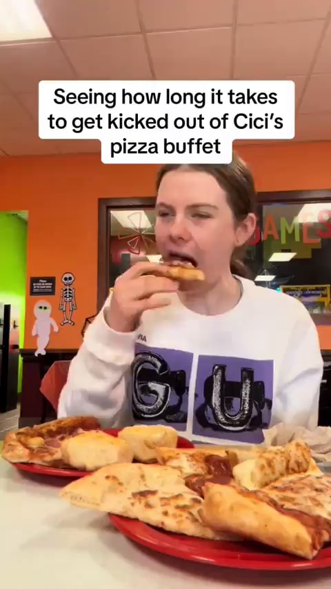 Seeing how long it takes to get kicked out of Cici's pizza buffet I ...