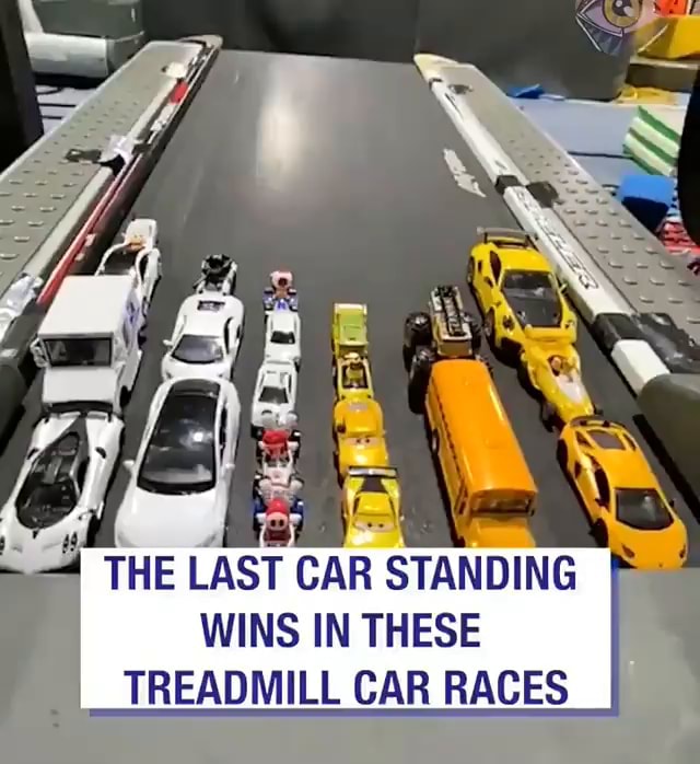 THE LAST CAR STANDING WINS IN THESE TREADMILL CAR RACES - iFunny