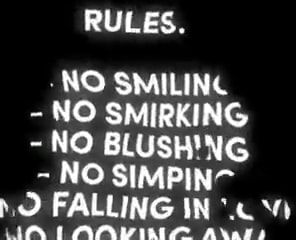 RULES. NO SMILING - NO SMIRKING NO BLUSHING NO SIMPIN~ FALLING IN AA ...