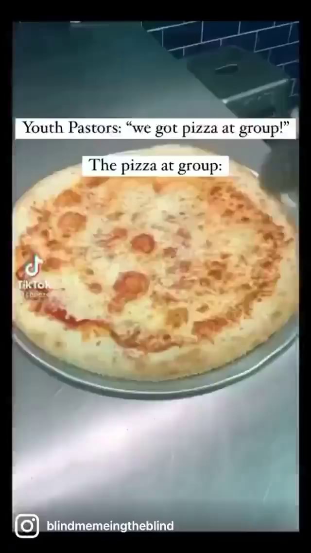 Youth Pastors: "we got pizza at growp! I The pizza at group ...