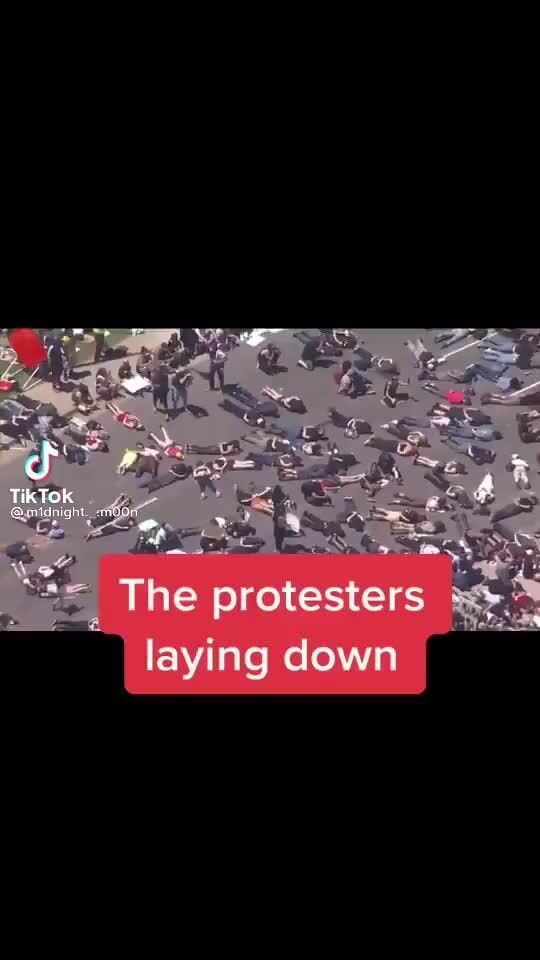 TikTok The protesters laying down - iFunny