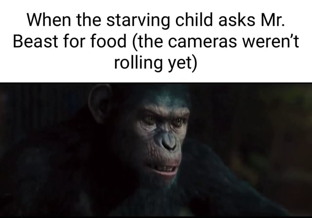 When the starving child asks Mr. Beast for food (the cameras weren't ...