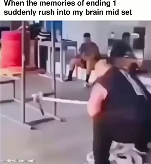 When the memories of ending suddenly rush into my brain mid set - iFunny