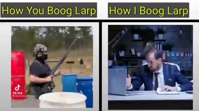 How You Boog How Boog Larp - iFunny