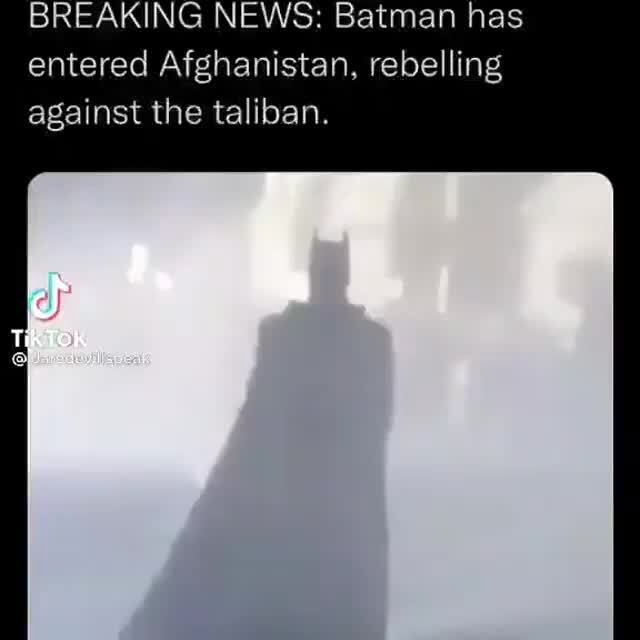 BREAKING NEWS: Batman has entered Afghanistan, rebelling against the ...
