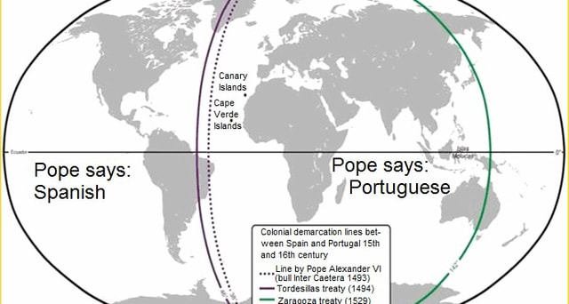 Pope says: Spanish Pope says Colonial demarcation ines bet ween Spain ...