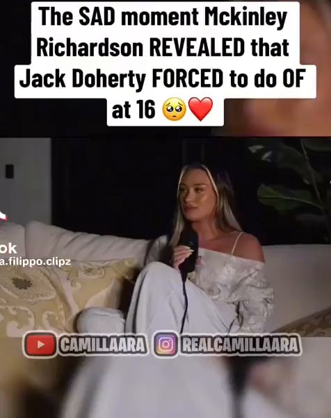 The SAD moment Mckinley Richardson REVEALED that Jack Doherty FORCED to ...