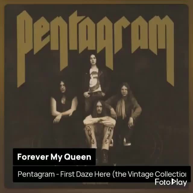 Forever My Queen Pentagram - First Daze Here (the Vintage Collection ...