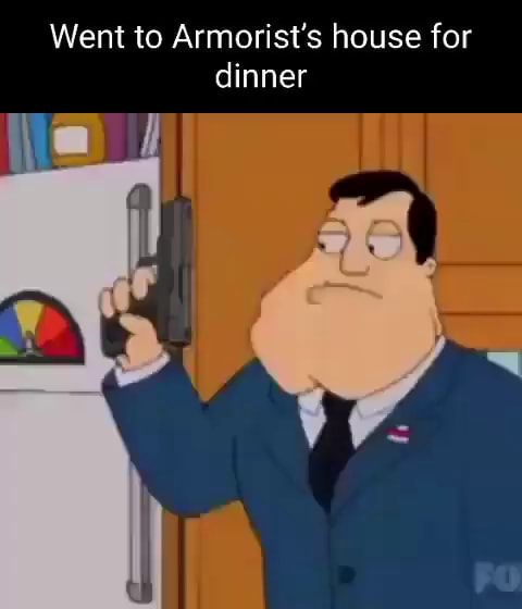 Went to Armorist's house for dinner - iFunny