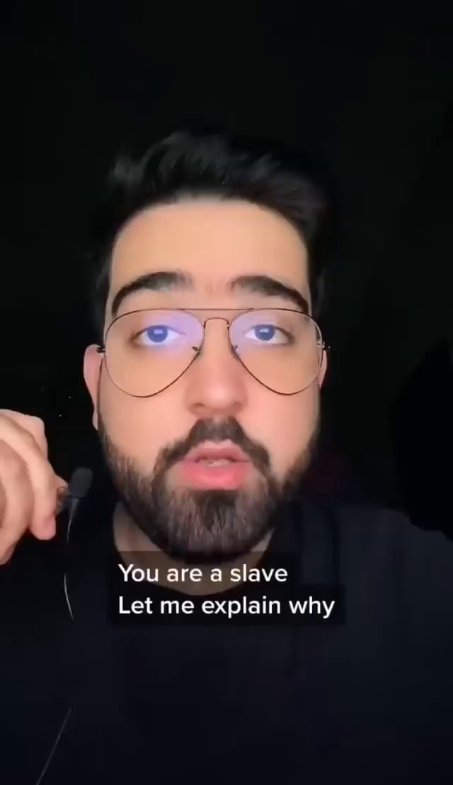 Ry ta You are a slave Let me explain why - iFunny