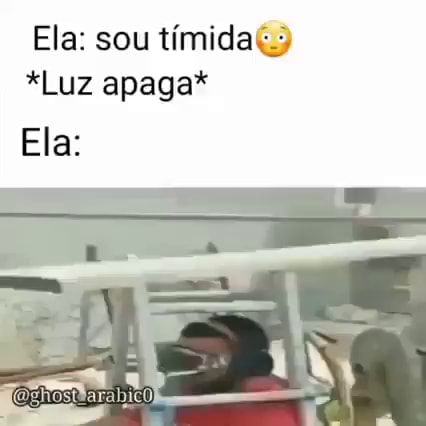 Ela: sou tímida *Luz apaga* Ela: bico - iFunny Brazil