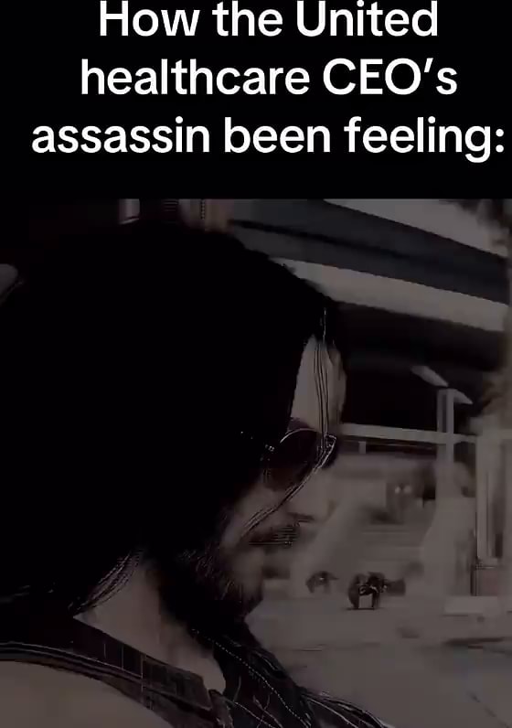 How the United healthcare CEO's assassin been feeling: - iFunny