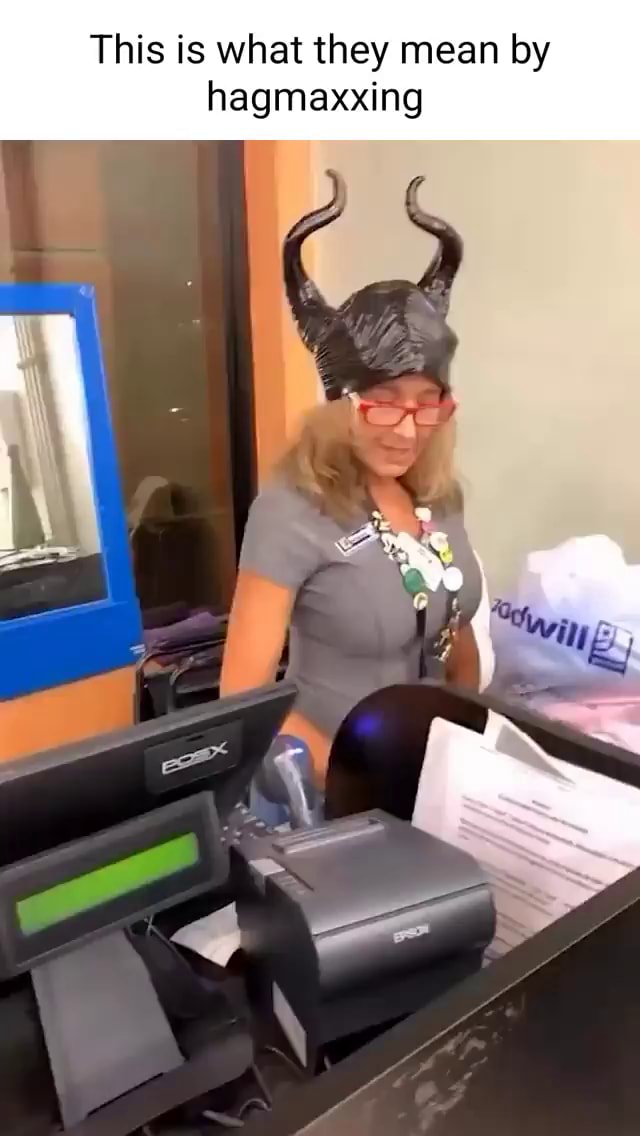 This is what they mean by hagmaxxing - iFunny