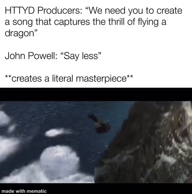 HTTYD Producers: "We need you to create a song that captures the thrill ...