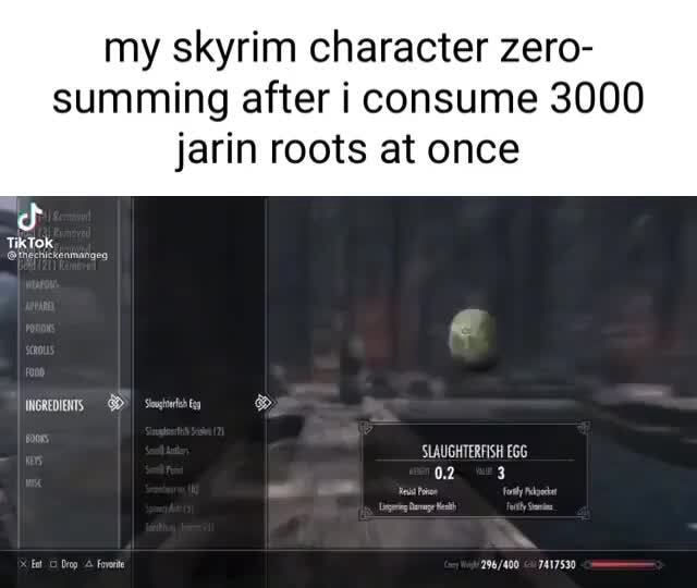 My skyrim character zero- summing after i consume 3000 jarin roots at ...