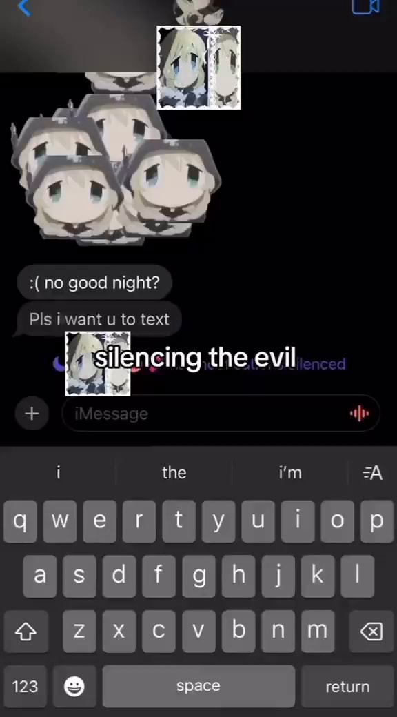 No good night? Pls want to text ing the evil silencing the d i the 123 ...