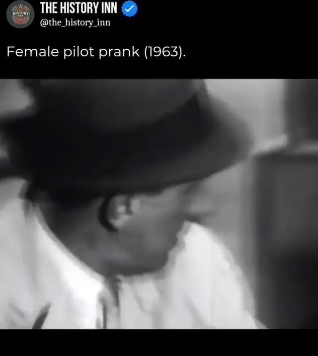 THE HISTORY INN @the_] inn Female pilot prank (1963). - iFunny