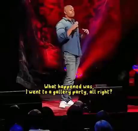 What happened was -_-T went toa gail gallery party, ail right? - iFunny