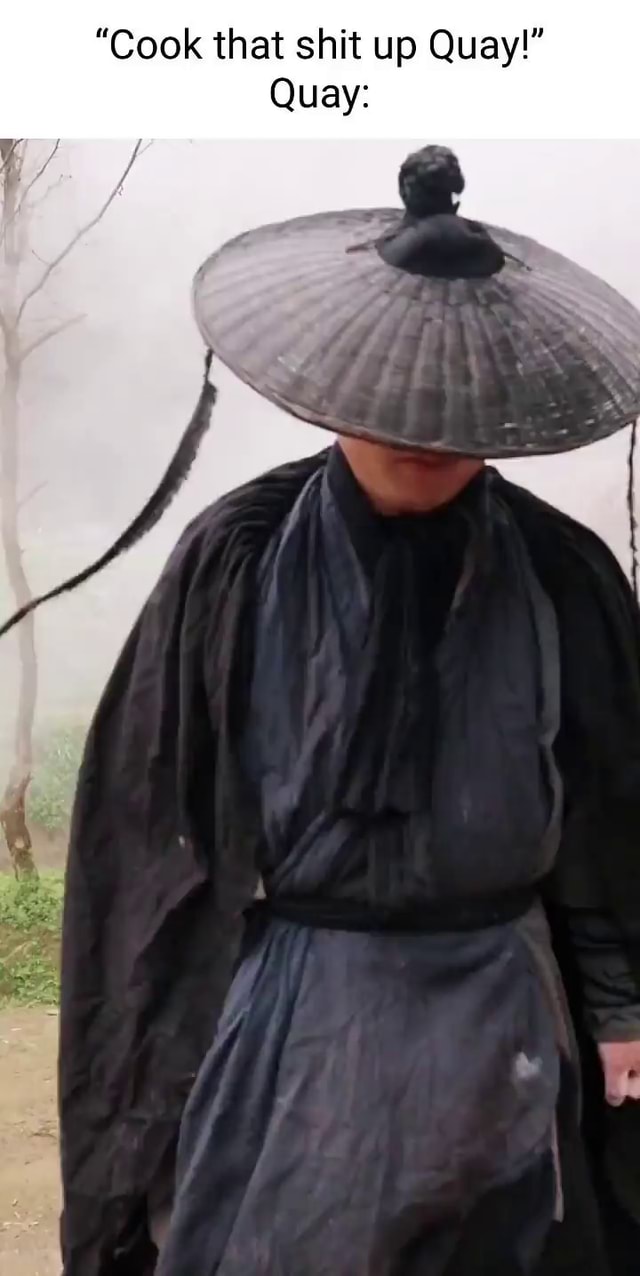 "Cook that shit up Quay!" Quay: - iFunny