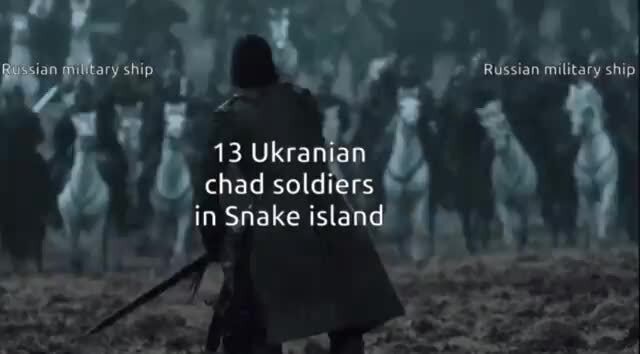 Ship ship chad soldiers 13 jan in Snake island - iFunny
