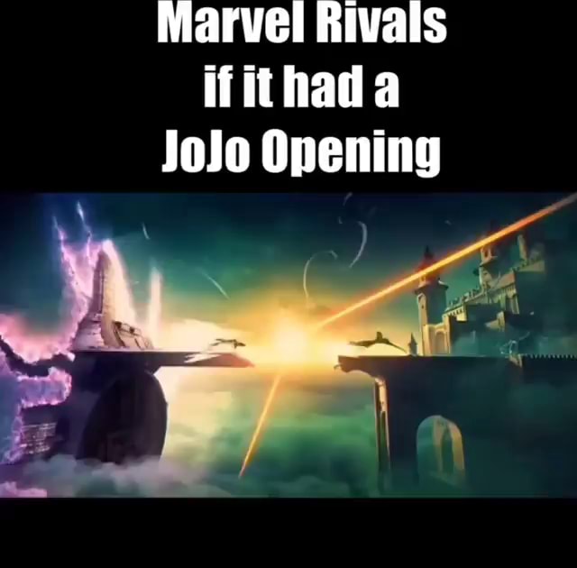 Marvel Rivals had a JoJo Opening - iFunny