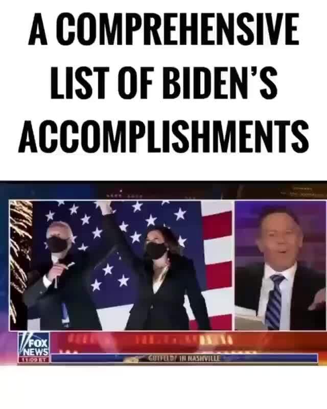 A COMPREHENSIVE LIST OF BIDEN'S ACCOMPLISHMENTS - iFunny